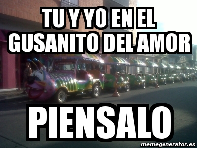 Meme Personalizado - tu y yo en el gusanito del amor piensalo - 4784473