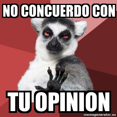 Meme Chill Out Lemur - no concuerdo con tu opinion - 4786293