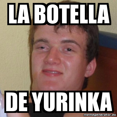 Meme Stoner Stanley - la botella de yurinka - 4083308