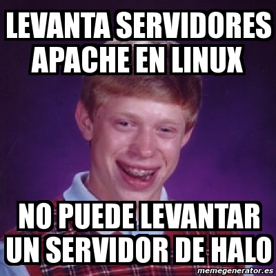 Meme Bad Luck Brian - levanta servidores apache en linux no puede ...