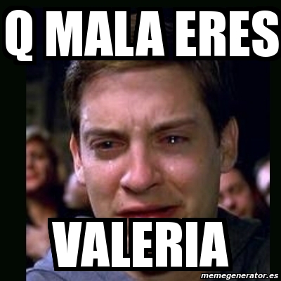 Meme crying peter parker - q mala eres valeria - 4803371