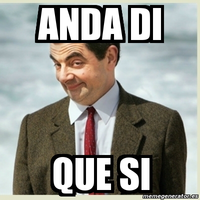 Meme Mr Bean - Anda di que si - 4819558