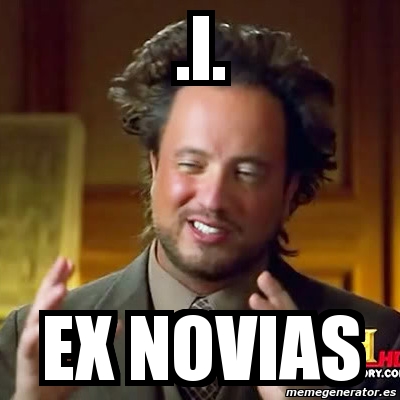 Meme Ancient Aliens - .i. ex novias - 4821638