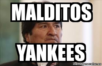 Meme Personalizado - malditos YANKEES - 4839365