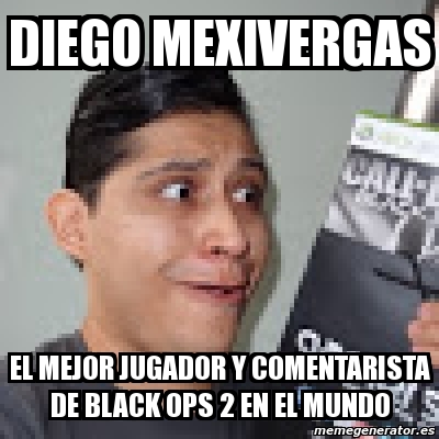 Meme Personalizado - diego mexivergas el mejor jugador y comentarista ...