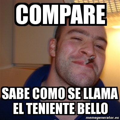 Meme Greg - compare sabe como se llama el teniente bello - 4848852