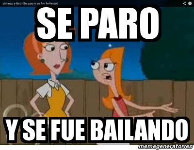 Meme Personalizado - Se paro y se fue bailando - 4850458