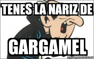Meme Personalizado - Tenes la Nariz de Gargamel - 4858977