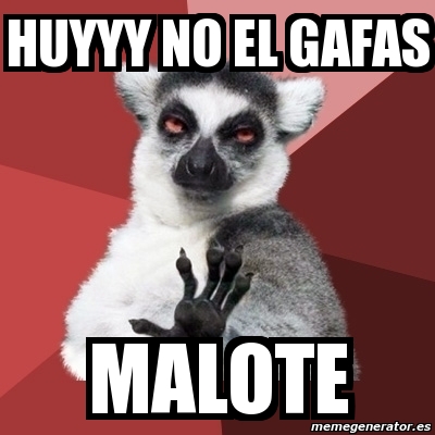 Meme Chill Out Lemur - huyyy no el gafas malote - 4860554