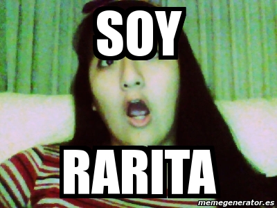 Meme Personalizado - soy rarita - 4860860