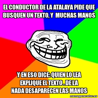 Meme Troll - el conductor de la atalaya pide que busquen un texto, y ...