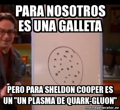 Meme Personalizado - Para nosotros es una galleta pero para sheldon ...