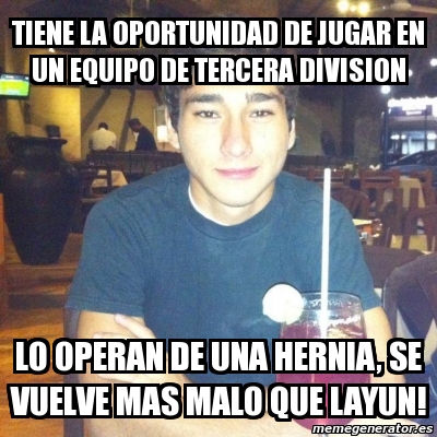 Meme Personalizado - tiene la oportunidad de jugar en un equipo de ...