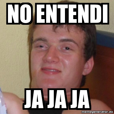 Meme Stoner Stanley - no entendi ja ja ja - 4908985
