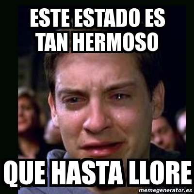 Meme crying peter parker - Este estado es tan hermoso que hasta llore ...