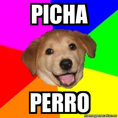 Meme Advice Dog - picha perro - 4919208