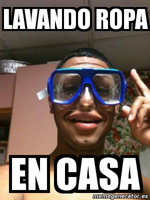 Meme Personalizado - lavando ropa en casa - 4922862