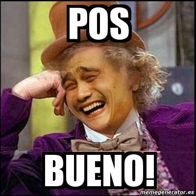 Meme Yao Wonka - pos bueno! - 4943588