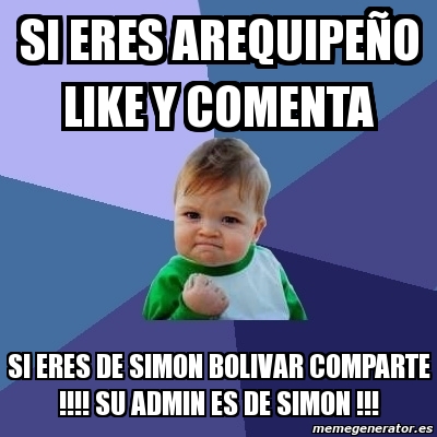 Meme Bebe Exitoso - si eres arequipeÃ±o like y comenta si eres de simon ...