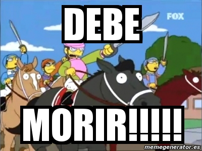 Meme Personalizado - DEBE MORIR!!!!! - 4960157