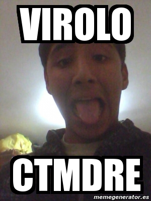 Meme Personalizado - Virolo ctmdre - 4961280
