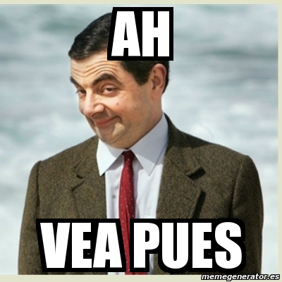 Meme Mr Bean - AH vea pues - 4986269