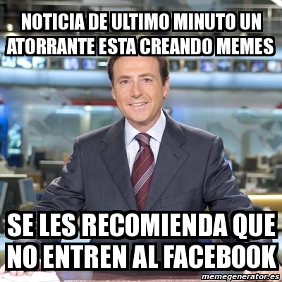 Meme Matias Prats - Noticia de ultimo minuto un atorrante esta creando ...