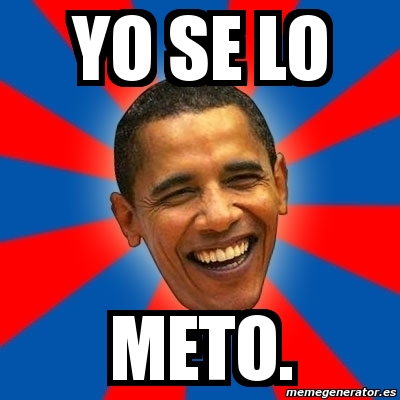 Meme Obama - yo se lo meto. - 4988378
