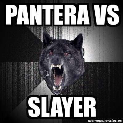 Meme Insanity Wolf - pantera vs slayer - 4995058