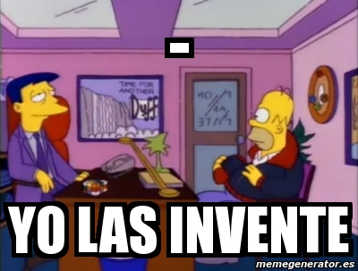 Meme Personalizado - - Yo las invente - 5106897