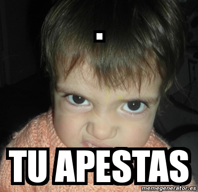 Meme Personalizado - . tu apestas - 5108656
