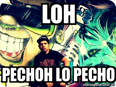 Meme Personalizado - loh pechoh lo pecho - 5118707