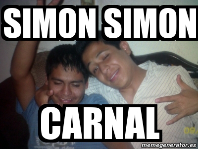 Meme Personalizado - simon simon carnal - 5130257