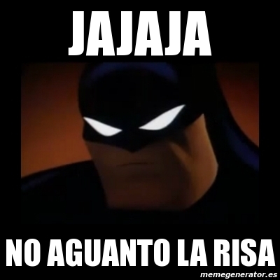 Meme Disapproving Batman - jajaja no aguanto la risa - 5146696