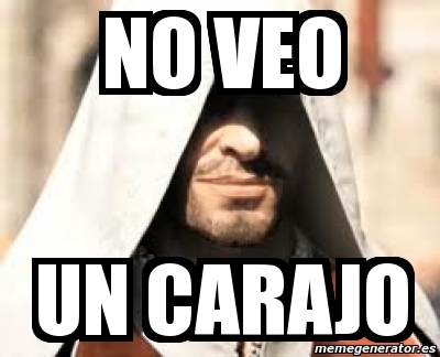Meme Personalizado - No veo un carajo - 5149946