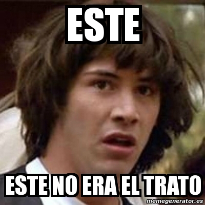 Meme Keanu Reeves - Este Este no era el trato - 5158963