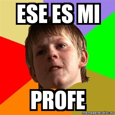 Meme Chico Malo - ese es mi profe - 5172217