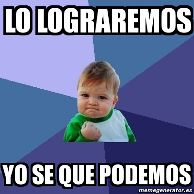 Meme Bebe Exitoso - lo lograremos yo se que podemos - 5190761