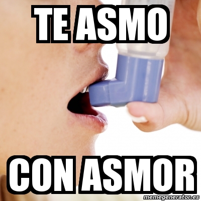 Meme Personalizado - Te asmo con asmor - 5208238