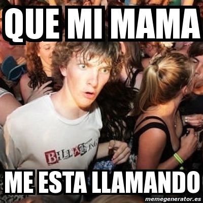 Meme Sudden Realization Ralph - que mi mama me esta llamando - 5209773