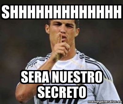 Meme Personalizado - shhhhhhhhhhhhh sera nuestro secreto - 5223911