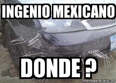 Meme Personalizado - ingenio mexicano donde ? - 5226736