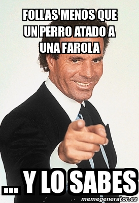 Meme Personalizado - follas menos que un perro atado a una farola ... y ...