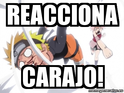 Meme Personalizado - reacciona carajo! - 5033821