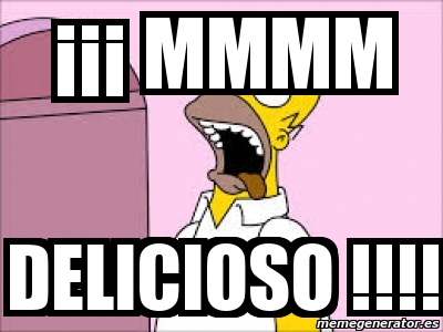 Meme Personalizado - Â¡Â¡Â¡ mmmm delicioso !!!! - 5379886
