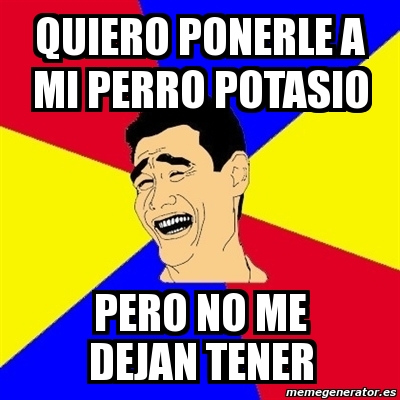 Meme Yao Ming - quiero ponerle a mi perro potasio pero no me dejan ...