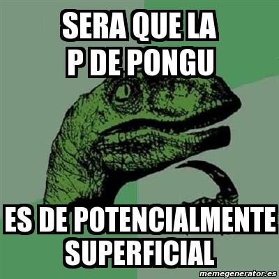 Meme Filosoraptor - sera que la P de pongu es de potencialmente ...