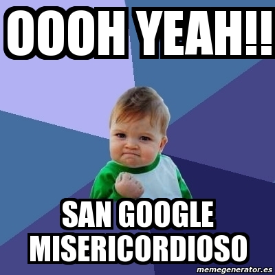 Meme Bebe Exitoso - oooh yeah!! san google misericordioso - 5418285