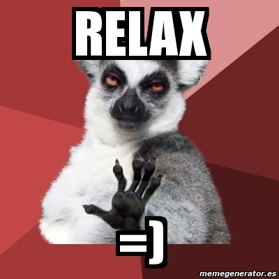 Meme Chill Out Lemur - RELAX =) - 5434113