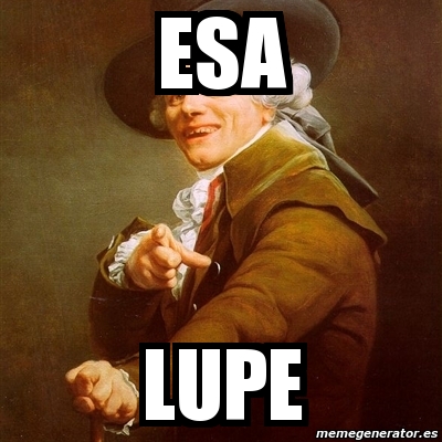 Meme Joseph Ducreux - esa lupe - 5490859